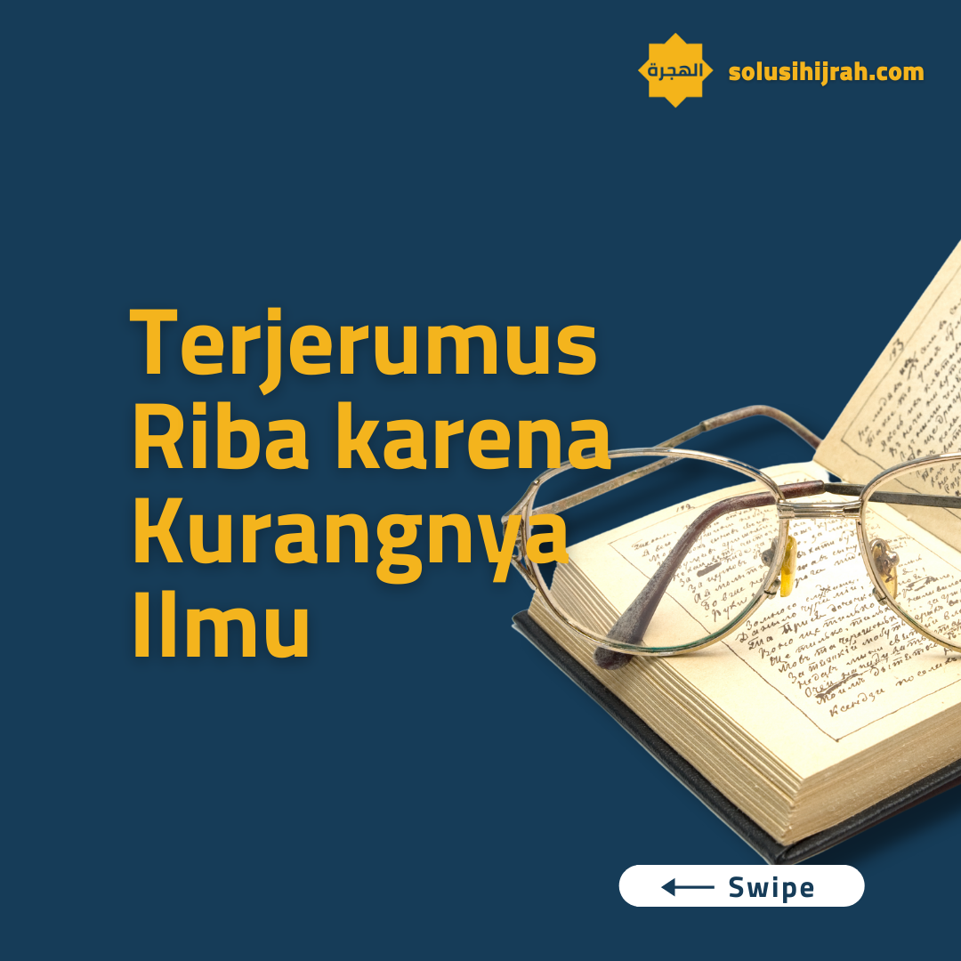 Terjerumus Riba Karena Kurangnya Ilmu - SolusiHijrah